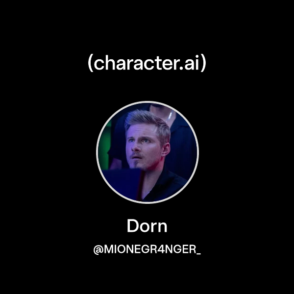 Chat with Dorn | character.ai | Personalized AI for every moment of ...