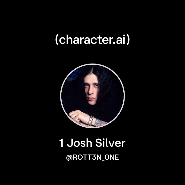 Chat with 1 Josh Silver | character.ai | AI Chat, Reimagined–Your Words ...