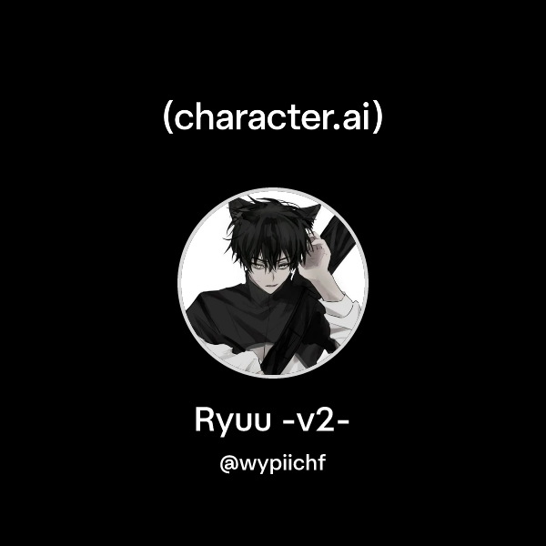 Chat with Ryuu -v2- | character.ai | Personalized AI for every moment ...