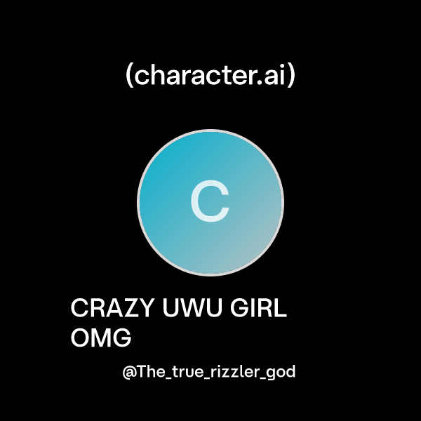 Chat with CRAZY UWU GIRL OMG | character.ai | Personalized AI for every ...