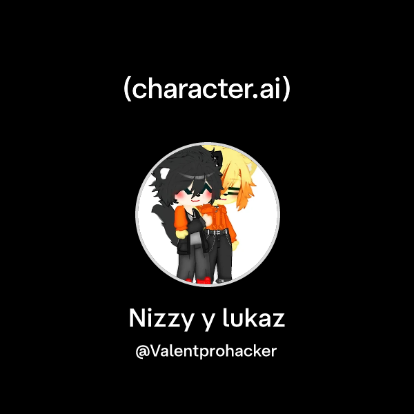 Chat with Nizzy y lukaz | character.ai | Personalized AI for every ...