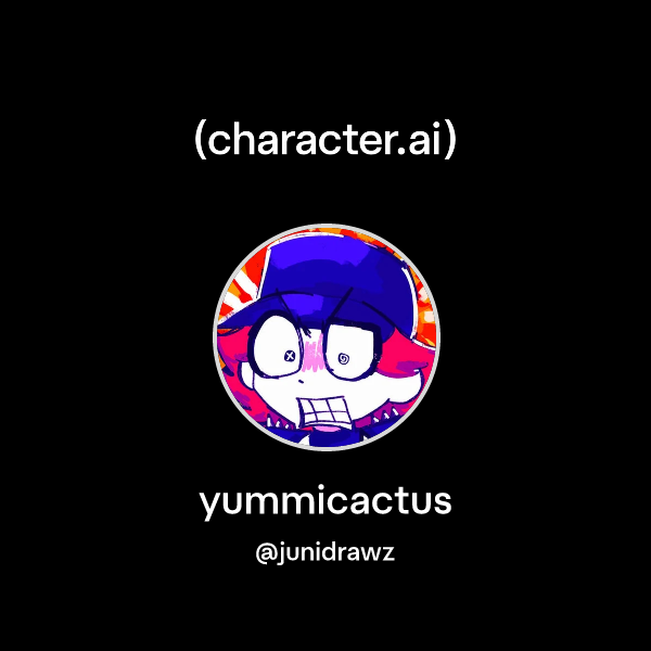 Chat with yummicactus | character.ai | AI Chat, Reimagined–Your Words. Your World.
