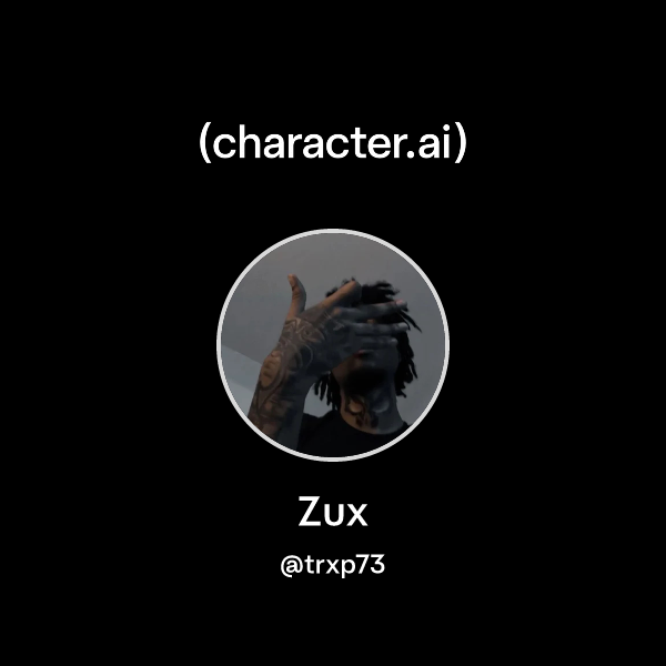 Chat with Zux | character.ai | Personalized AI for every moment of your day