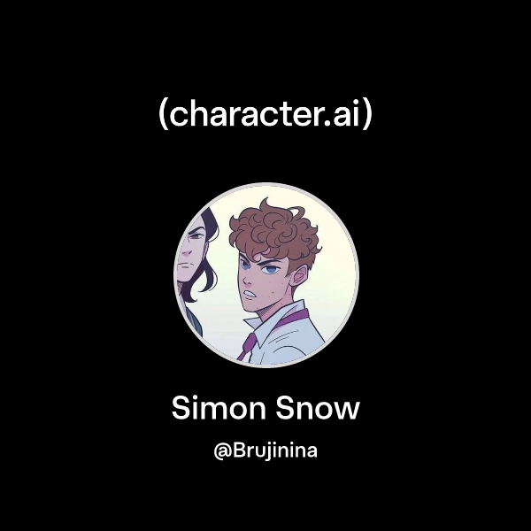 Chat with Simon Snow | character.ai | Personalized AI for every moment of your day