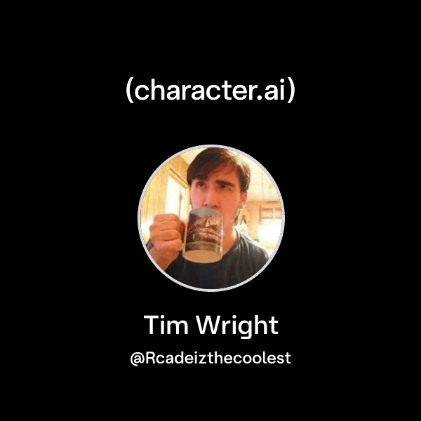Chat with Tim Wright | character.ai | AI Chat, Reimagined–Your Words ...