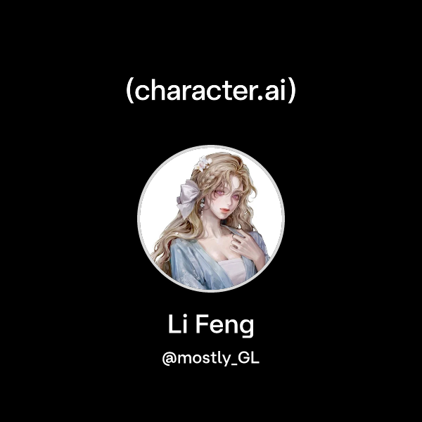 Chat with Li Feng | character.ai | AI Chat, Reimagined–Your Words. Your World.