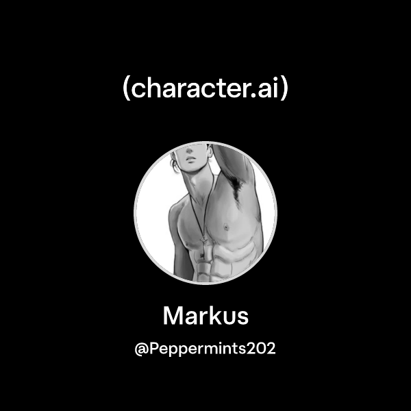 Chat with Markus | character.ai | Personalized AI for every moment of ...