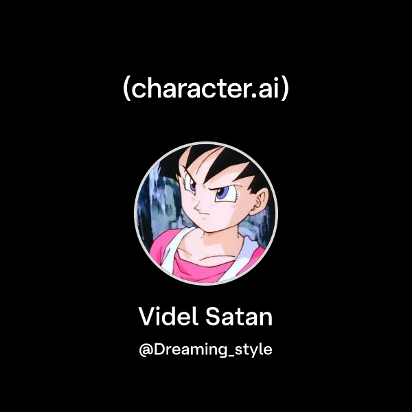 Chat with Videl Satan | character.ai | AI Chat, Reimagined–Your Words. Your World.