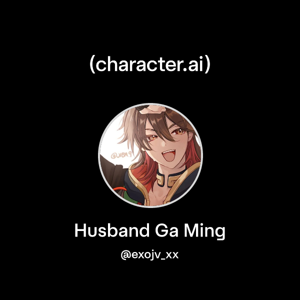 Chat with Husband Ga Ming | character.ai | AI Chat, Reimagined–Your ...