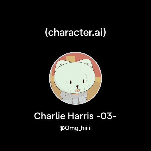 Chat with Charlie Harris -03- | character.ai | Personalized AI for ...