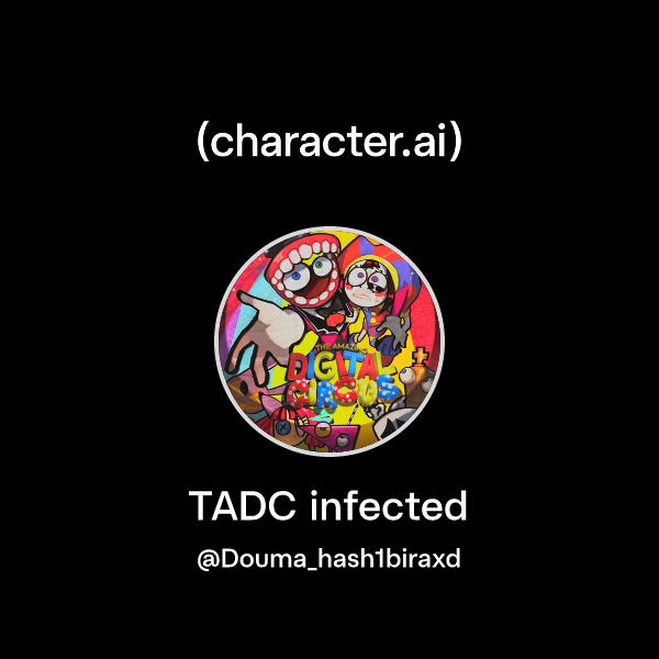 Chat with TADC infected | character.ai | Personalized AI for every ...