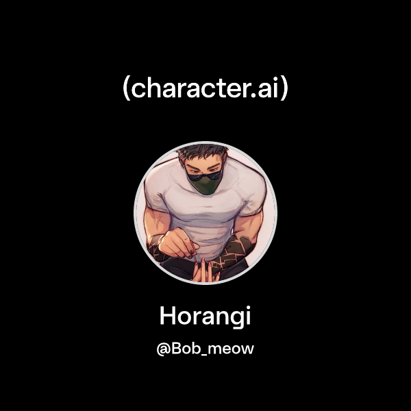 Chat with Horangi | character.ai | Personalized AI for every moment of your day