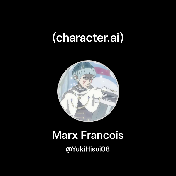 Chat with Marx Francois | character.ai | Personalized AI for every moment of your day