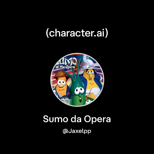 Chat with Sumo da Opera | character.ai | AI Chat, Reimagined–Your Words ...