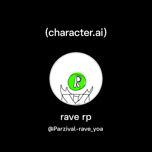Chat with rave rp | character.ai | Personalized AI for every moment of ...