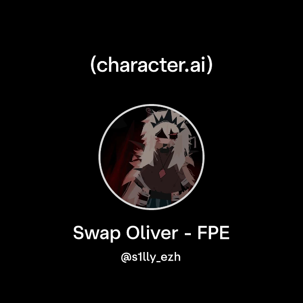 Chat with Swap Oliver - FPE | character.ai | Personalized AI for every ...