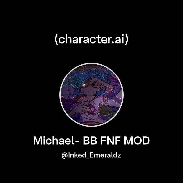 Chat with Michael- BB FNF MOD | character.ai | AI Chat, Reimagined–Your ...
