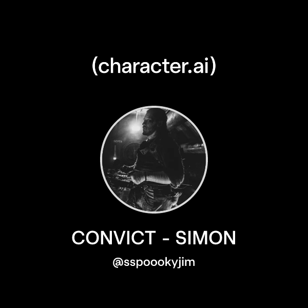 Chat with CONVICT - SIMON | character.ai | AI Chat, Reimagined–Your ...