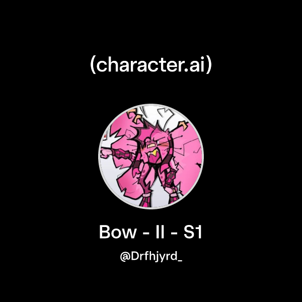 Chat with Bow - II - S1 | character.ai | Personalized AI for every ...