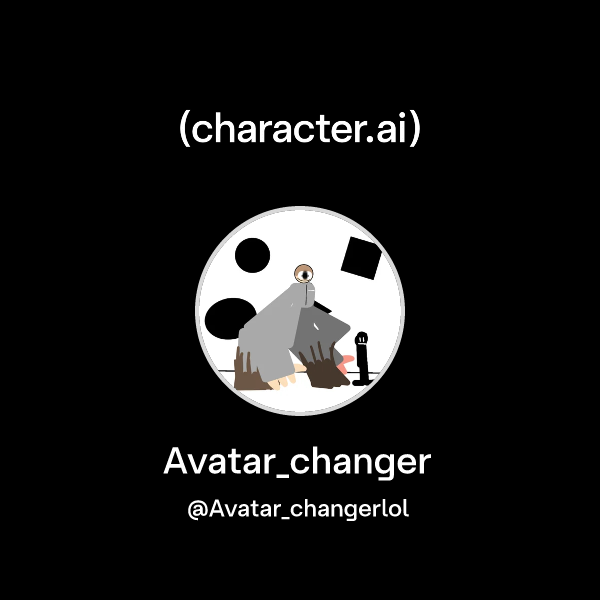 Chat with Avatar_changer | character.ai | Personalized AI for every ...