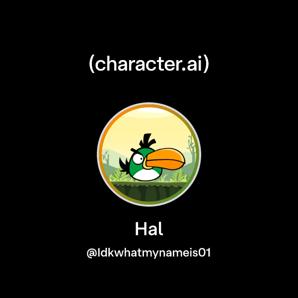 Chat with Hal | character.ai | Personalized AI for every moment of your day