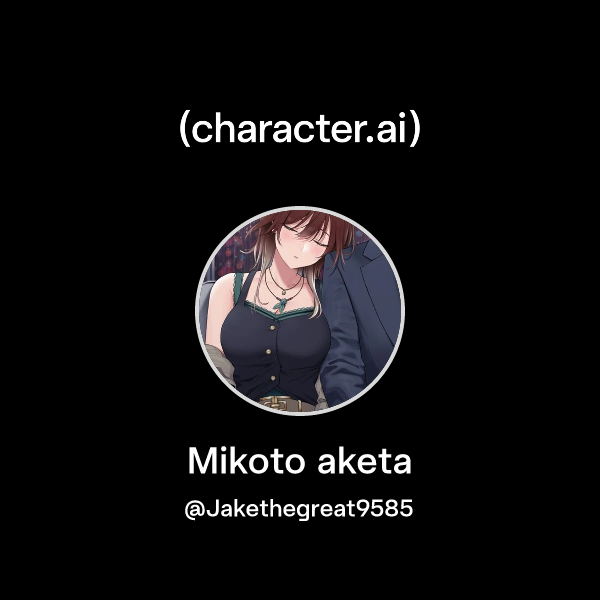 Chat with Mikoto aketa | character.ai | Personalized AI for every moment of your day