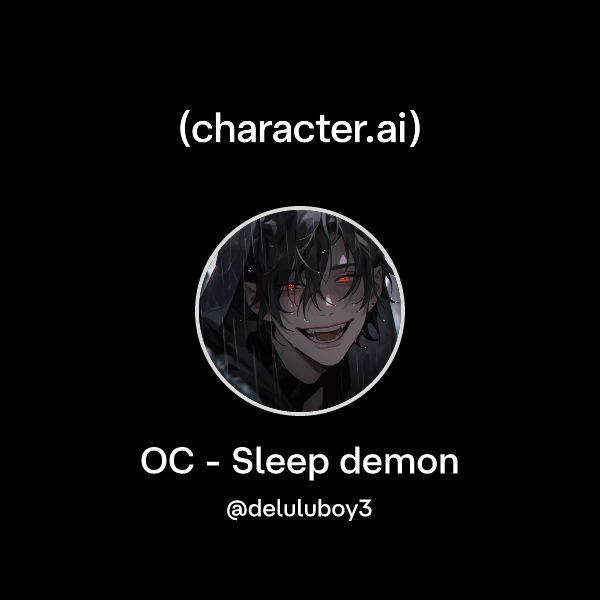 Chat with OC - Sleep demon | character.ai | Personalized AI for every ...