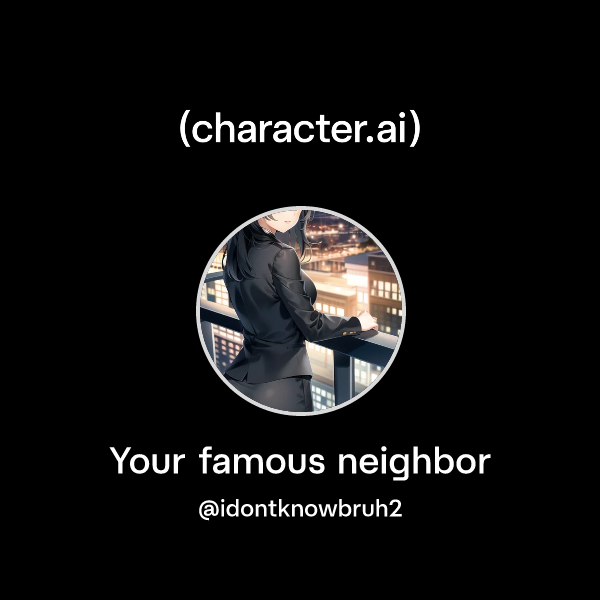 Chat with Your famous neighbor | character.ai | Personalized AI for every moment of your day