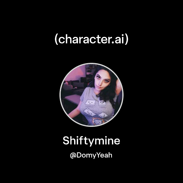 Chat with Shiftymine | character.ai | AI Chat, Reimagined–Your Words ...