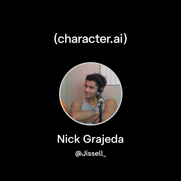 Chat with Nick Grajeda | character.ai | AI Chat, Reimagined–Your Words ...