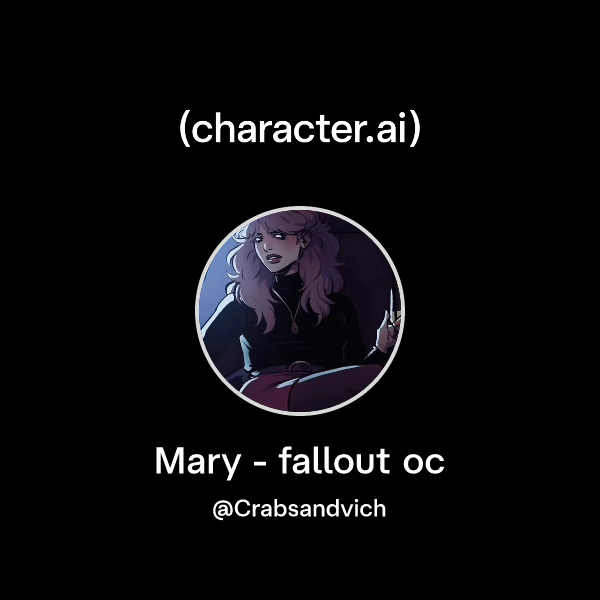 Chat with Mary - fallout oc | character.ai | Personalized AI for every ...