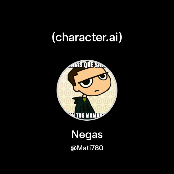 Chat with Negas | character.ai | Personalized AI for every moment of ...