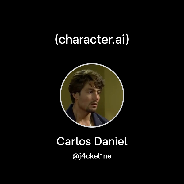 Chat with Carlos Daniel | character.ai | Personalized AI for every moment of your day