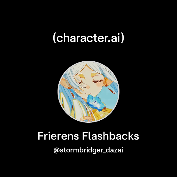 Chat with Frierens Flashbacks | character.ai | Personalized AI for every moment of your day