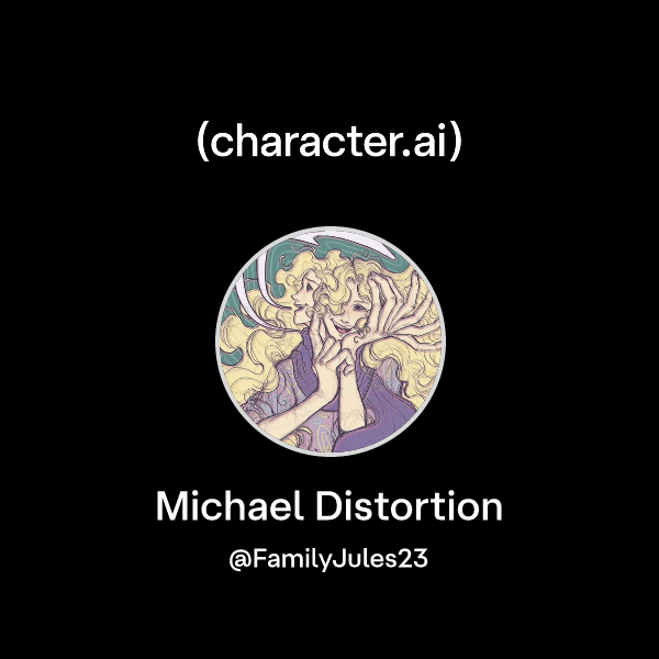 Chat with Michael Distortion | character.ai | AI Chat, Reimagined–Your ...