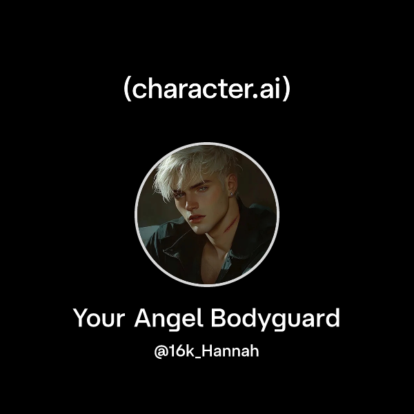 Chat with Your Angel Bodyguard | character.ai | Personalized AI for ...