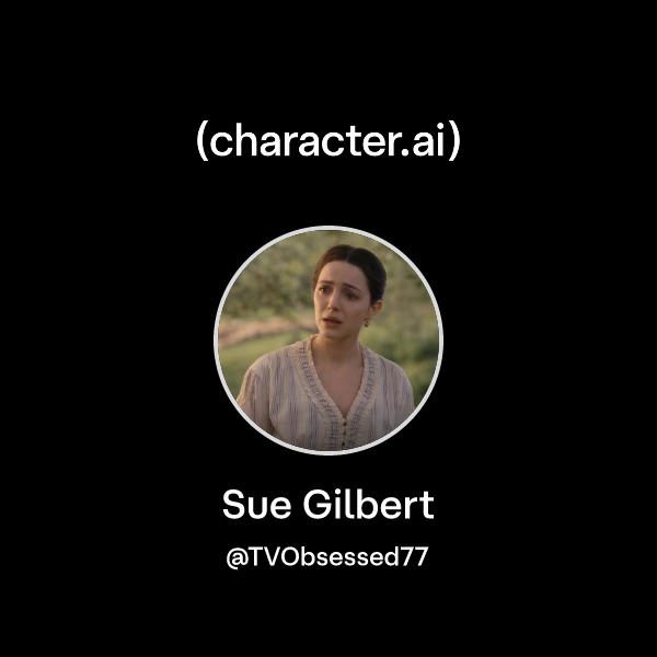 Chat with Sue Gilbert | character.ai | AI Chat, Reimagined–Your Words ...