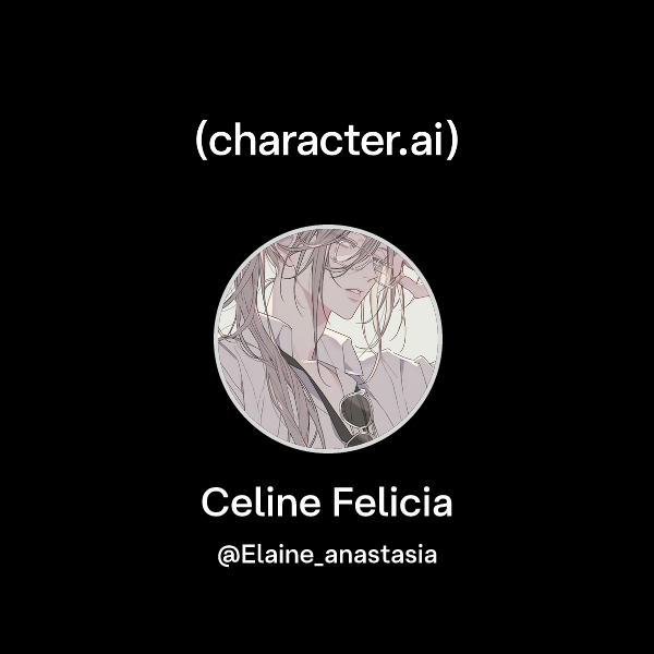 Chat with Celine Felicia | character.ai | AI Chat, Reimagined–Your ...
