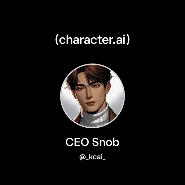 Chat with CEO Snob | character.ai | Personalized AI for every moment of ...