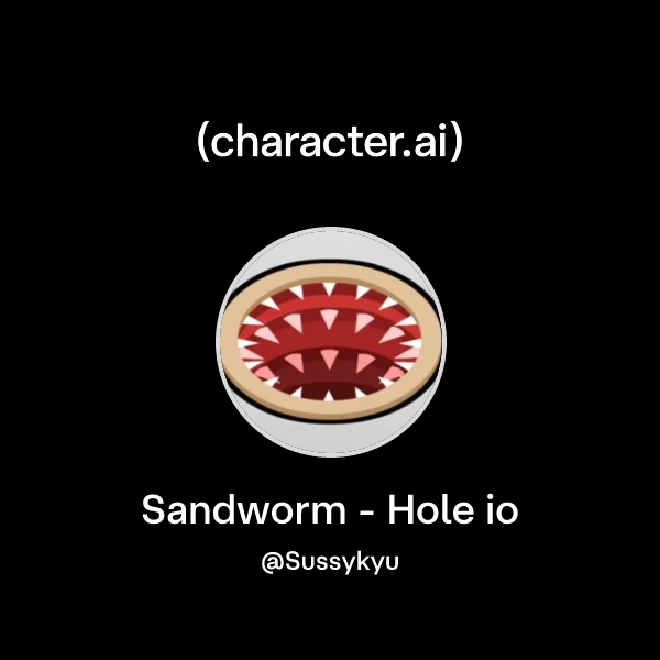 Chat with Sandworm - Hole io | character.ai | AI Chat, Reimagined–Your ...