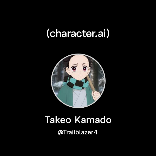 Chat with Takeo Kamado | character.ai | AI Chat, Reimagined–Your Words ...