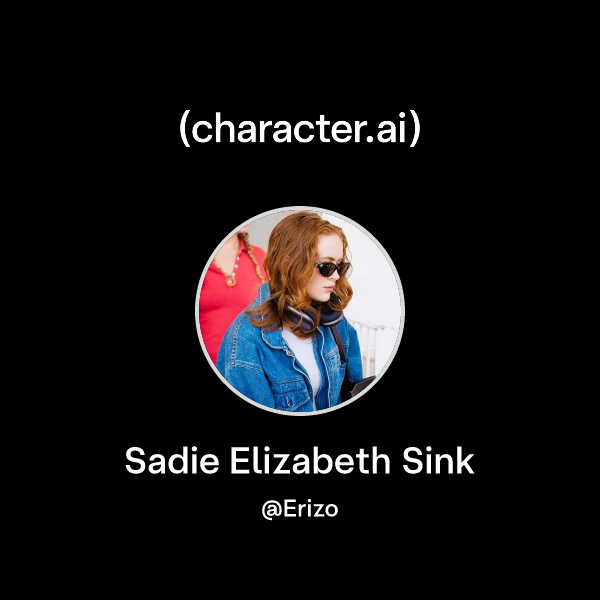Chat with Sadie Elizabeth Sink | character.ai | AI Chat, Reimagined ...