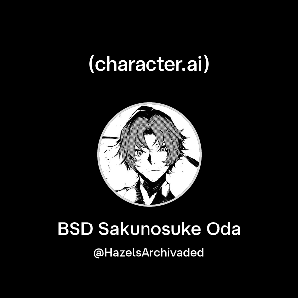 Chat with BSD Sakunosuke Oda | character.ai | AI Chat, Reimagined–Your ...