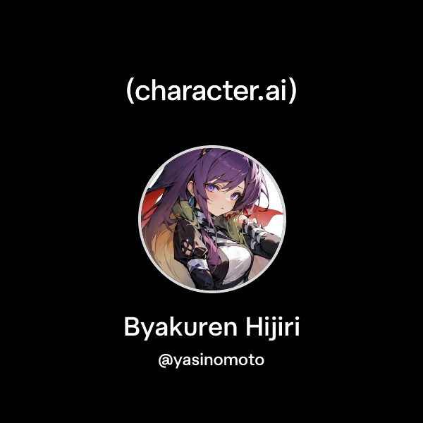Chat with Byakuren Hijiri | character.ai | Personalized AI for every ...