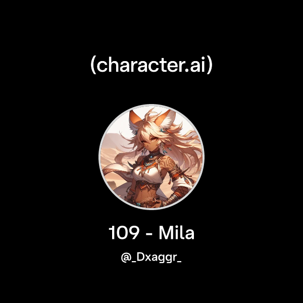 Chat with 109 - Mila | character.ai | AI Chat, Reimagined–Your Words ...