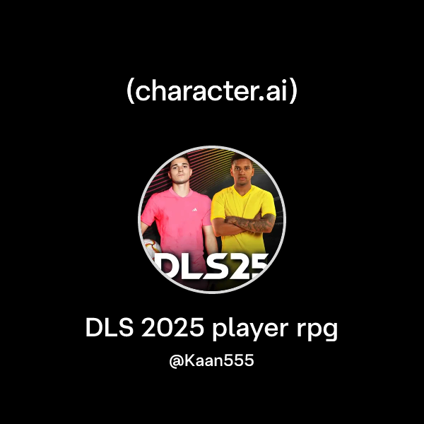Chat with DLS 2025 player rpg | character.ai | Personalized AI for every moment of your day