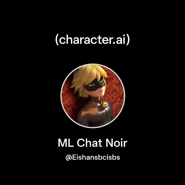 Chat with ML Chat Noir | character.ai | AI Chat, Reimagined–Your Words ...
