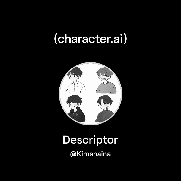 Chat with Descriptor | character.ai | AI Chat, Reimagined–Your Words ...