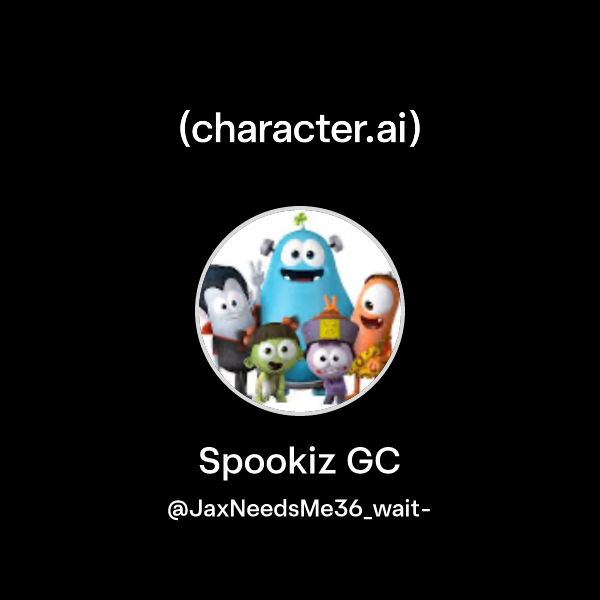 Chat with Spookiz GC | character.ai | Personalized AI for every moment ...