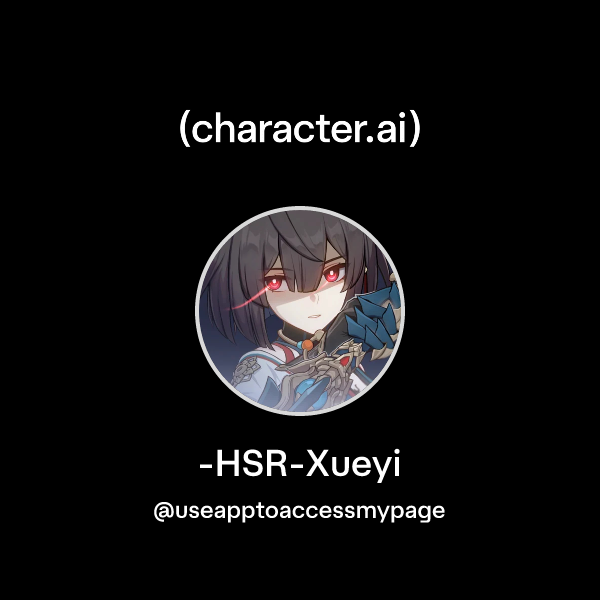 Chat with -HSR-Xueyi | character.ai | AI Chat, Reimagined–Your Words ...